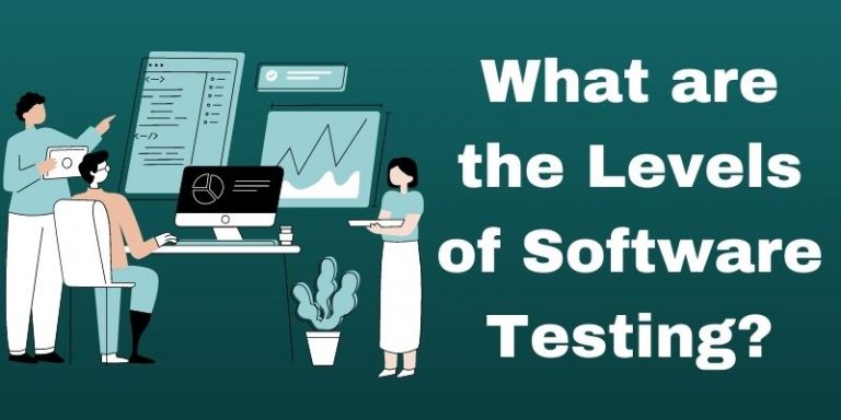What are the Levels of Software Testing | What are Software Testing Levels
